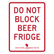 "Do Not Block Beer Fridge" Street Sign - Drink Wisconsinbly
