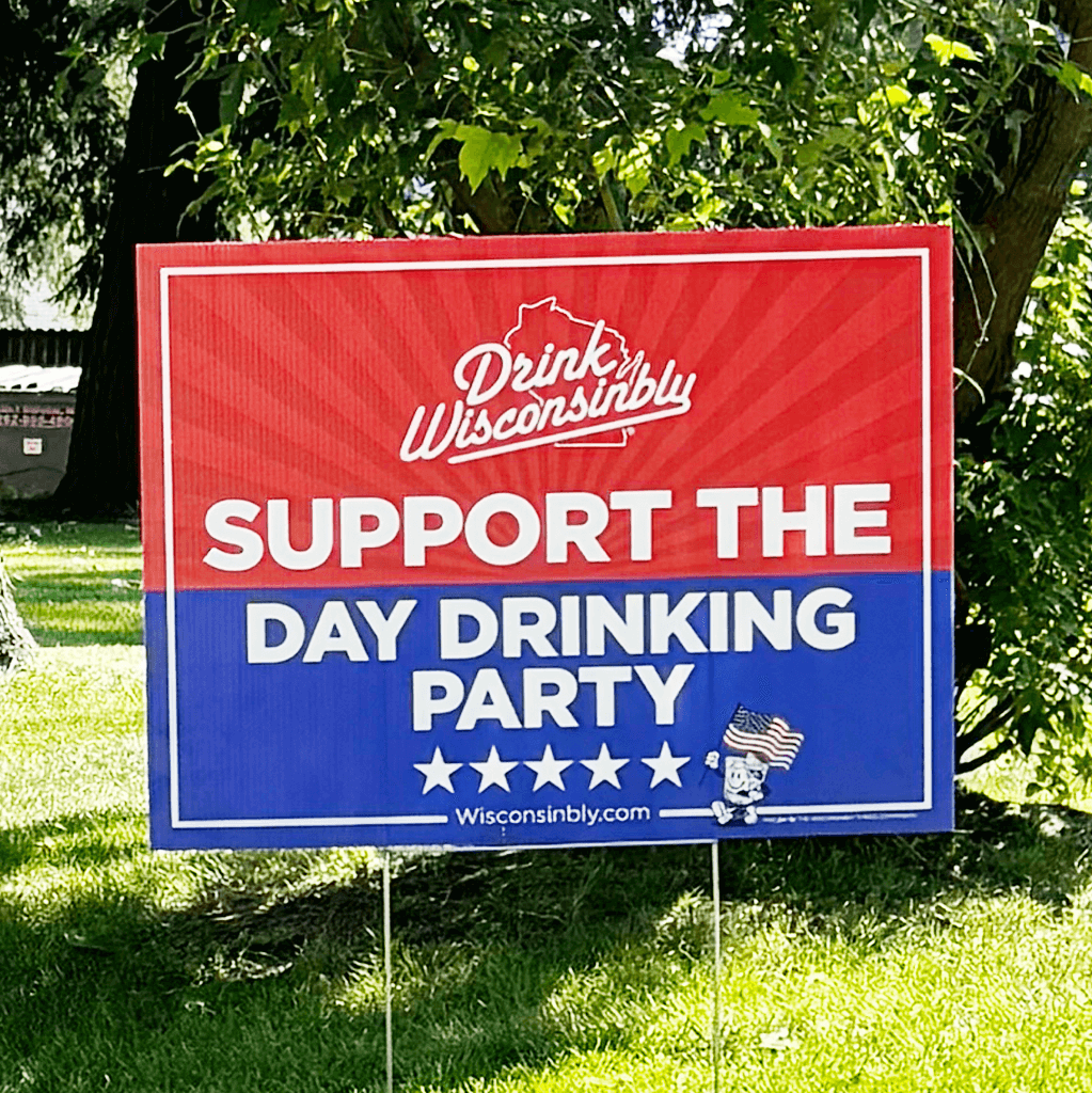 Wisconsin Yard Signs - Drink Wisconsinbly
