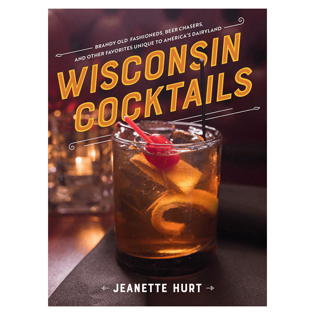 Wisconsin Cocktails Book - Drink Wisconsinbly